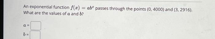 Solved An exponential function f(x)= ab passes through the | Chegg.com