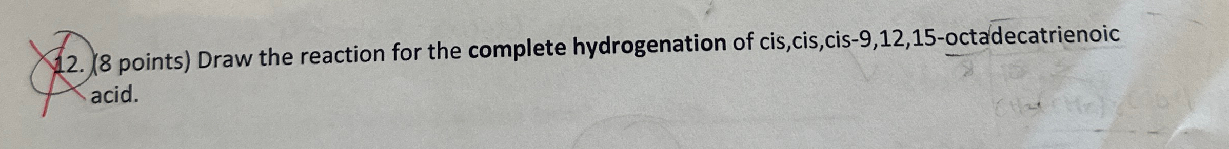 Solved Draw the reaction for the complete hydrogenation of | Chegg.com