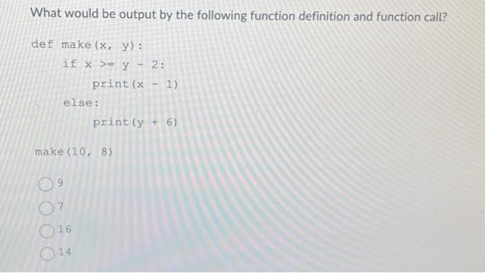 Solved What would be output by the following function | Chegg.com