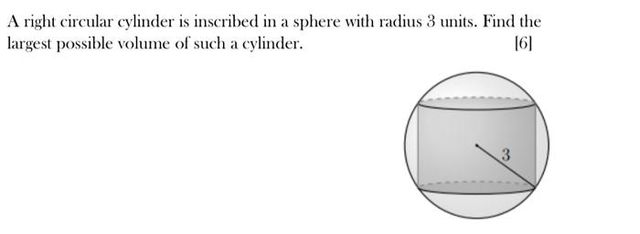Solved A right circular cylinder is inscribed in a sphere | Chegg.com