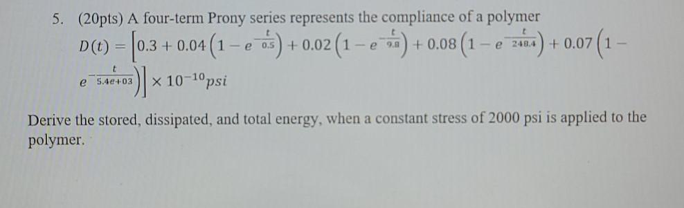 5. (20pts) A four-term Prony series represents the | Chegg.com
