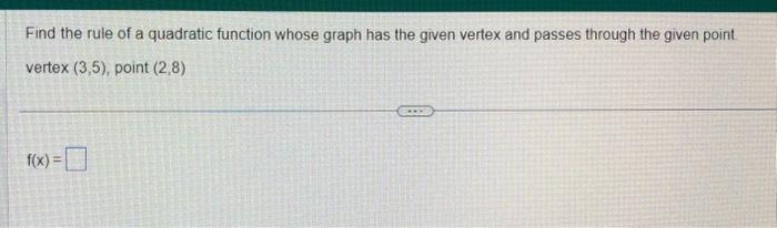 Solved Find the rule of a quadratic function whose graph has | Chegg.com