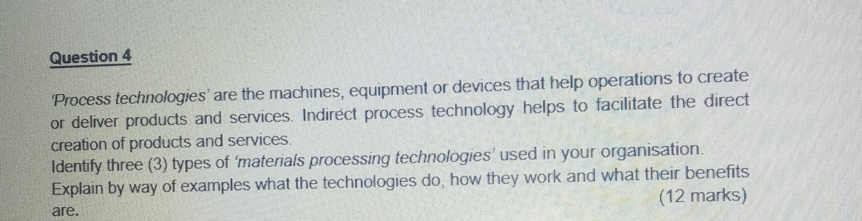 Solved Question 4'Process technologies' are the machines, | Chegg.com