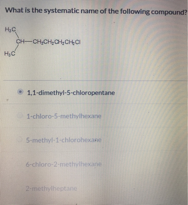 Solved What is the systematic name of the following | Chegg.com