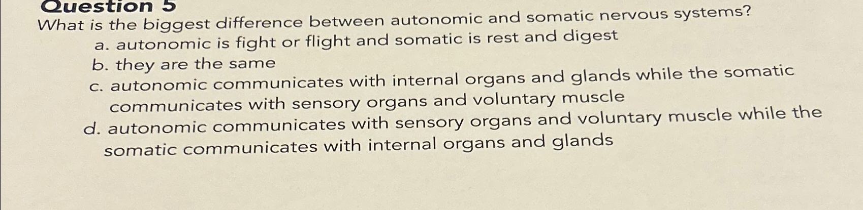 Solved What is the biggest difference between autonomic and | Chegg.com