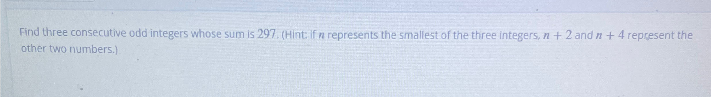 Solved Find three consecutive odd integers whose sum is | Chegg.com