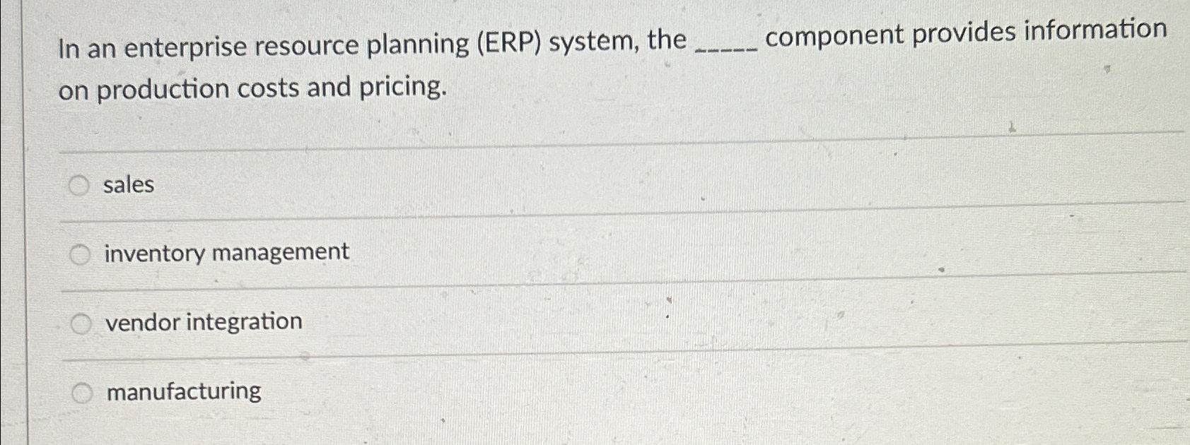 Solved In an enterprise resource planning (ERP) ﻿system, the | Chegg.com