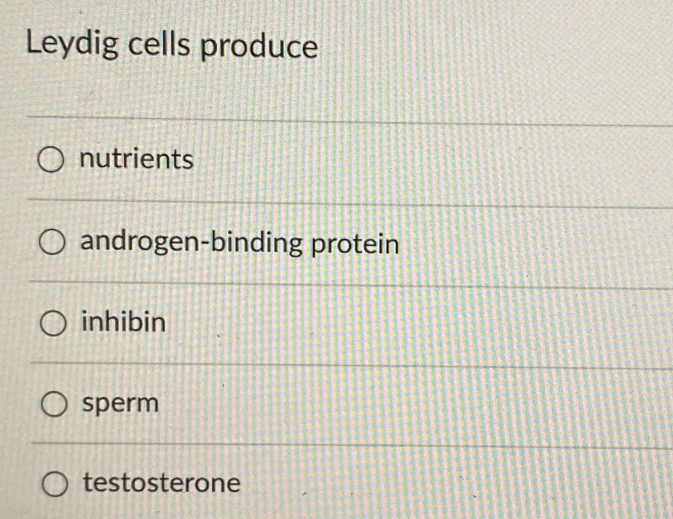 Solved Leydig cells producenutrientsandrogen-binding | Chegg.com