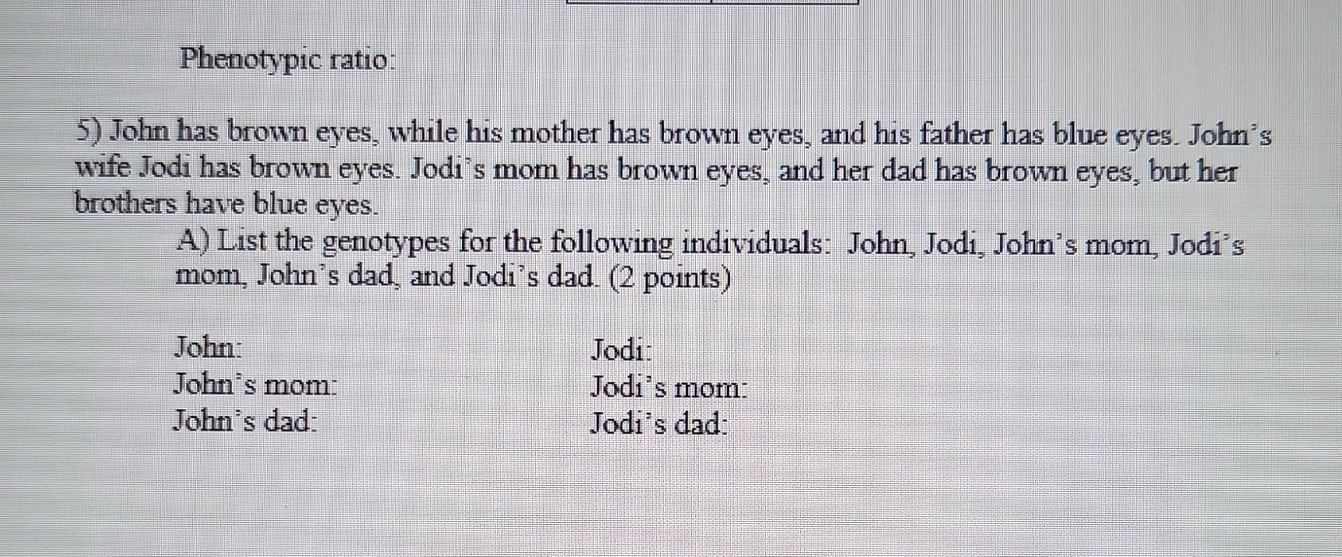 Solved 5) John has brown eyes, while his mother has brown | Chegg.com