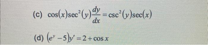 Solved (c) cos(x)sec2(y)dxdy=csc2(y)sec(x) (d) | Chegg.com