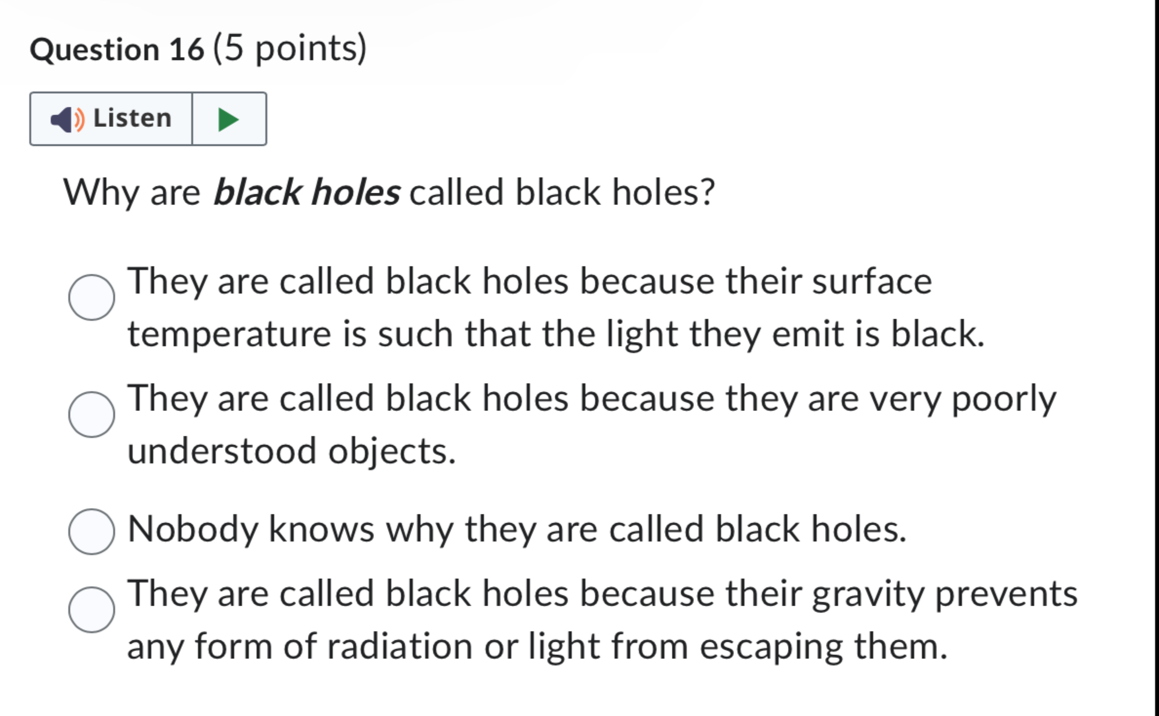 Solved Question 16 (5 ﻿points)Why are black holes called | Chegg.com