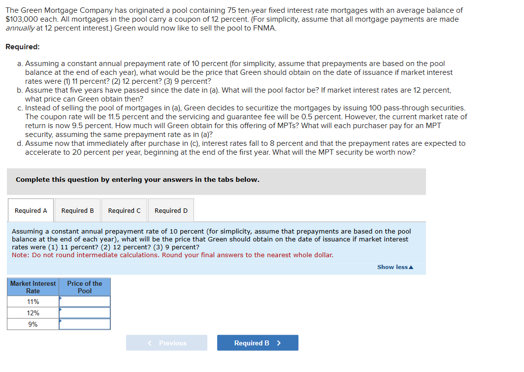 Solved The Green Mortgage Company has originated a pool | Chegg.com