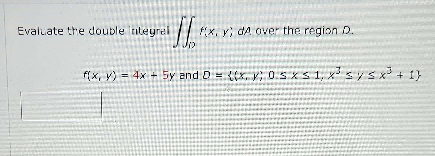 Solved Evaluate the double integral ∬Df(x,y)dA over the | Chegg.com