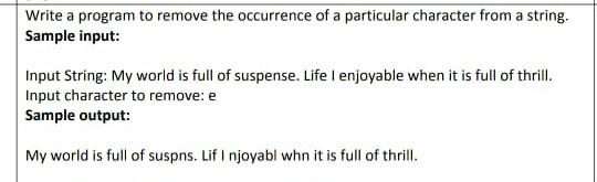 Solved Write a program to remove the occurrence of a | Chegg.com