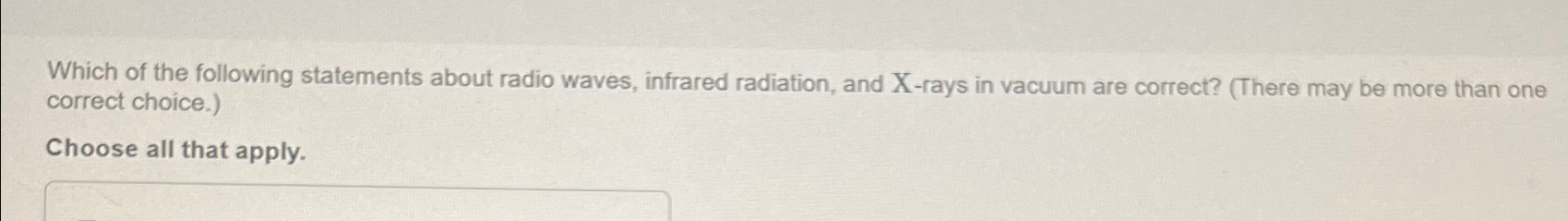 Solved Which of the following statements about radio waves, | Chegg.com