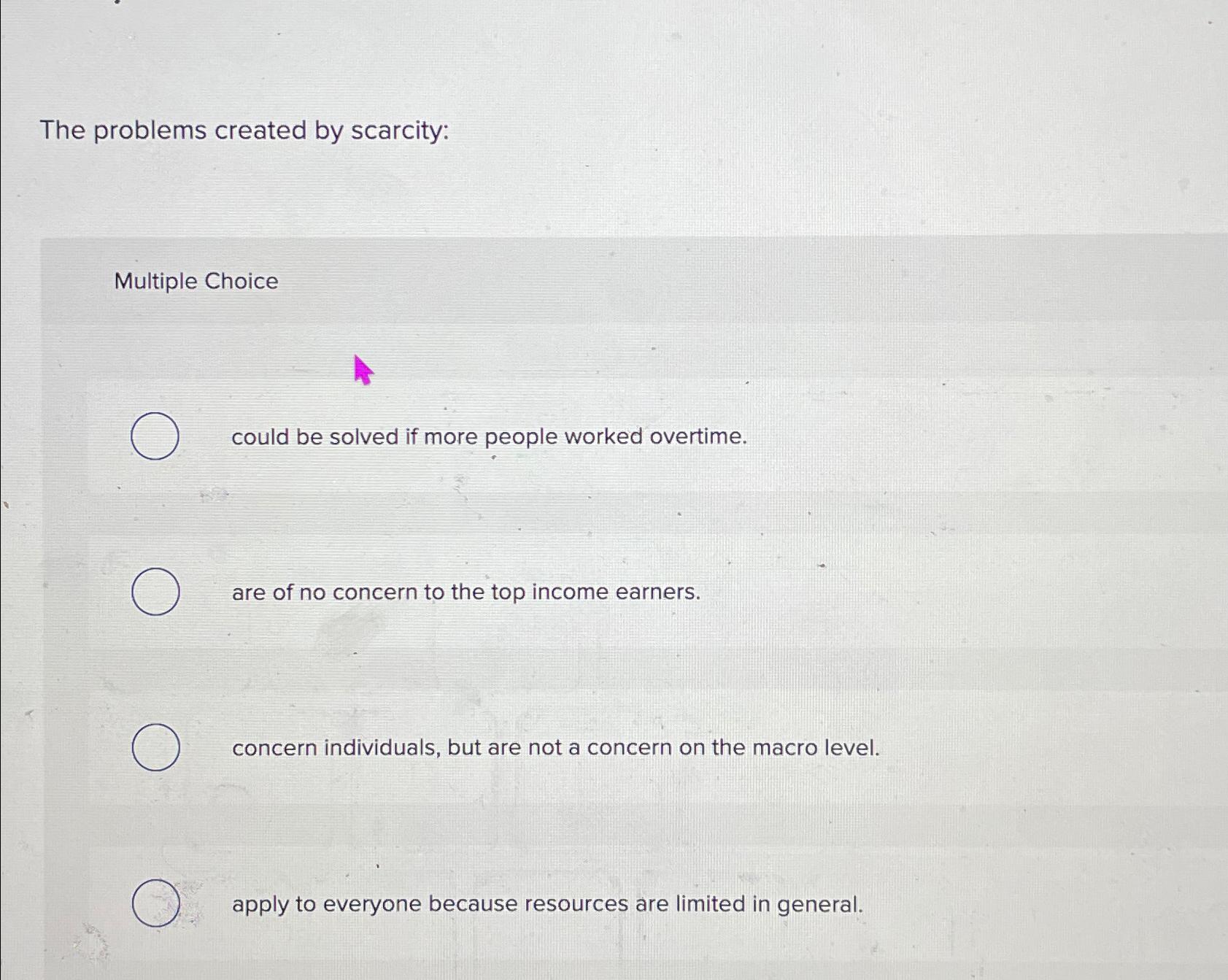 Solved The problems created by scarcity:Multiple Choicecould | Chegg.com