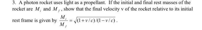 Solved 3. A photon rocket uses light as a propellant. If the | Chegg.com