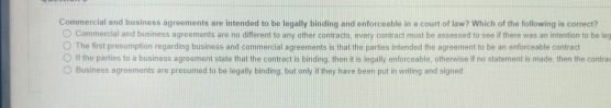 Solved Commercial and business agreements are intended to be | Chegg.com