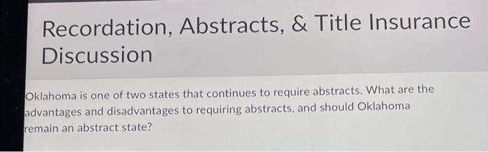 Solved Recordation, Abstracts, & Title Insurance Discussion | Chegg.com