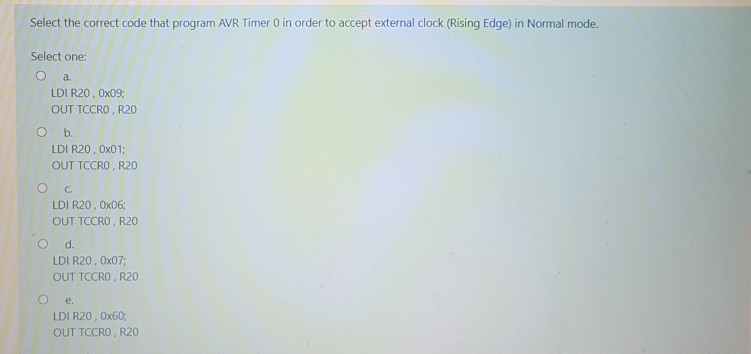 Solved Select the correct code that program AVR Timer O in | Chegg.com