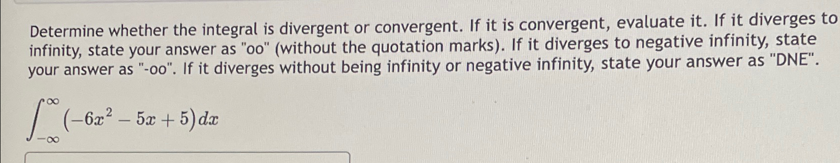 Solved Determine whether the integral is divergent or | Chegg.com