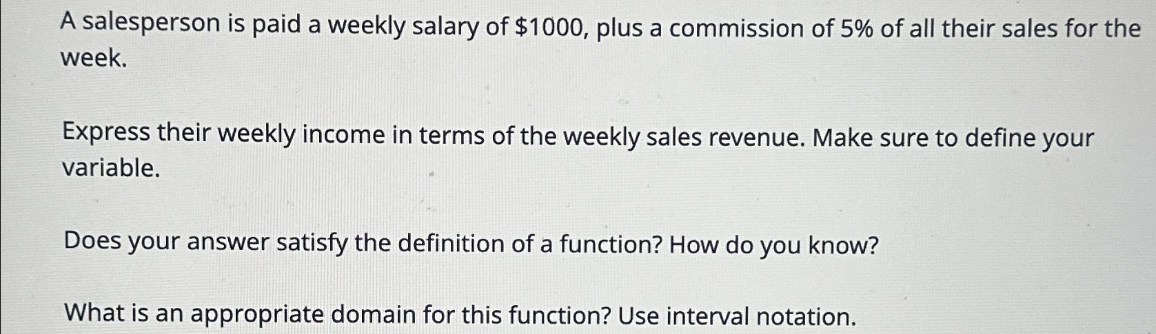 Solved A salesperson is paid a weekly salary of $1000, ﻿plus | Chegg.com