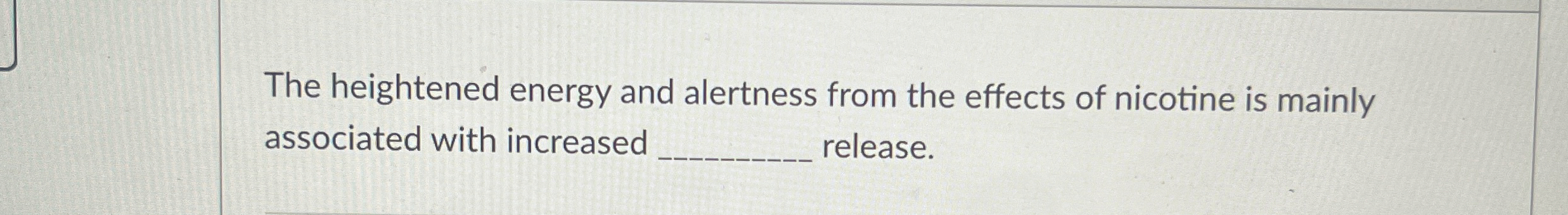 Solved The heightened energy and alertness from the effects | Chegg.com