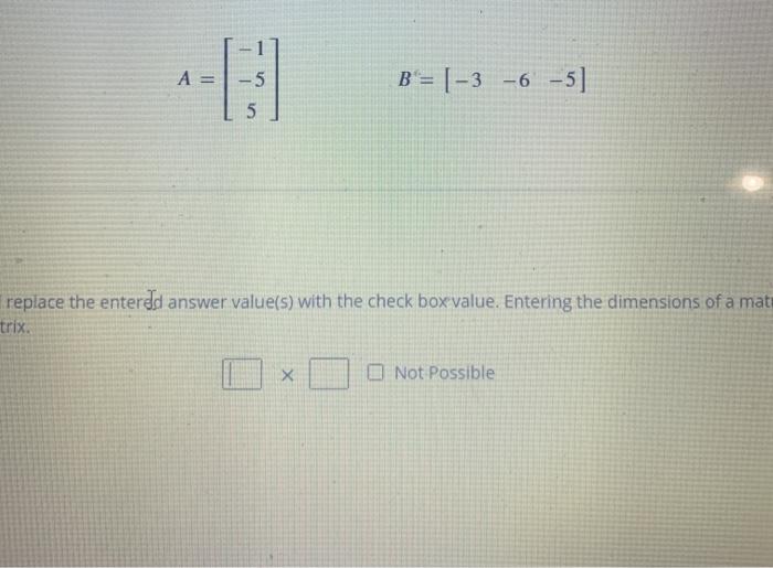 Solved given the following matrices, if possible, determine | Chegg.com