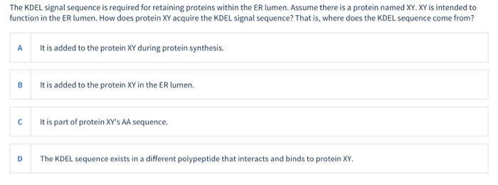 Solved The KDEL signal sequence is required for retaining | Chegg.com