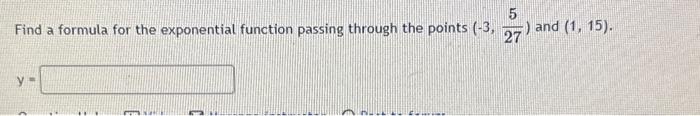 Solved Find a formula for the exponential function passing | Chegg.com