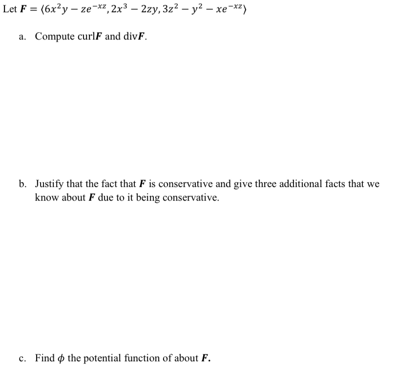 Solved Let F=(:6x2y-ze-xz,2x3-2zy,3z2-y2-xe-xz:)a. ﻿Compute | Chegg.com