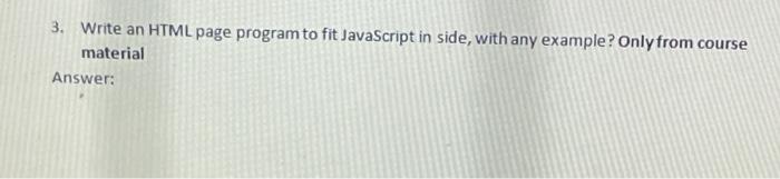 Solved 3. Write an HTML page program to fit JavaScript in | Chegg.com