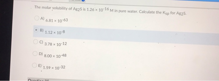 Solved The molar solubility of Ag2S is 1.26 x 10-16 M in | Chegg.com