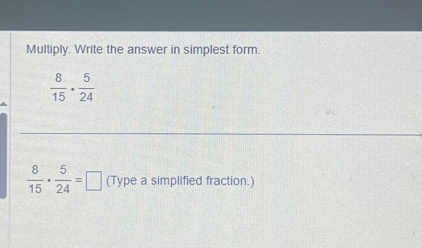 Solved Multiply. Write the answer in simplest | Chegg.com