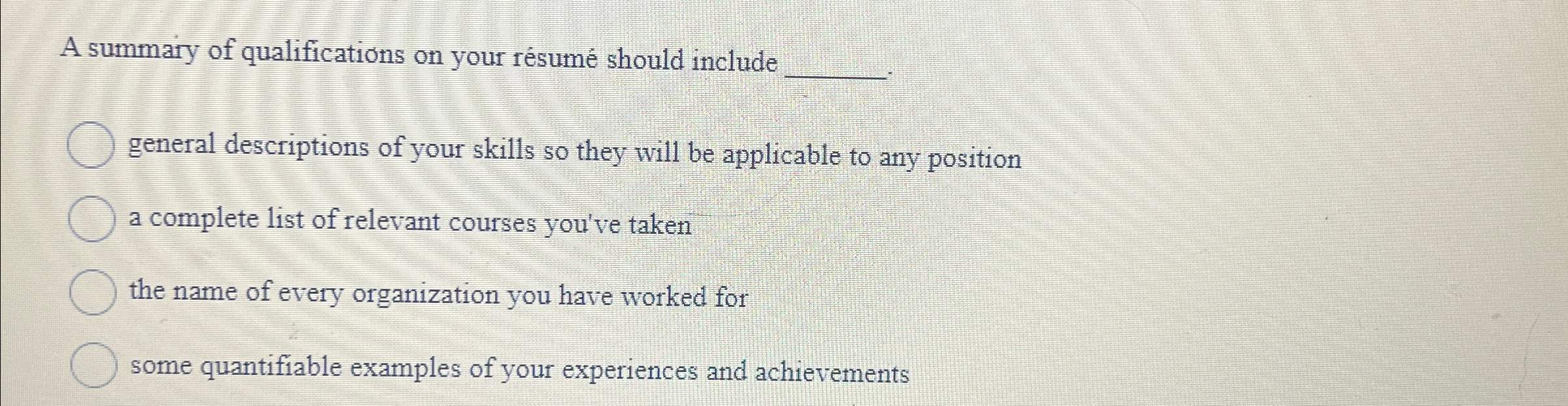 Solved A summary of qualifications on your résumé ﻿should | Chegg.com