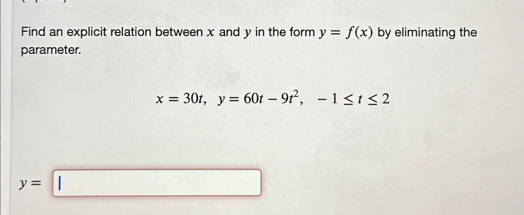 Solved Find an explicit relation between x ﻿and y ﻿in the | Chegg.com