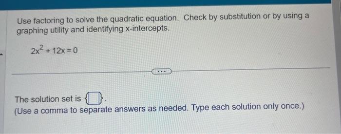 Solved Use factoring to solve the quadratic equation. Check | Chegg.com