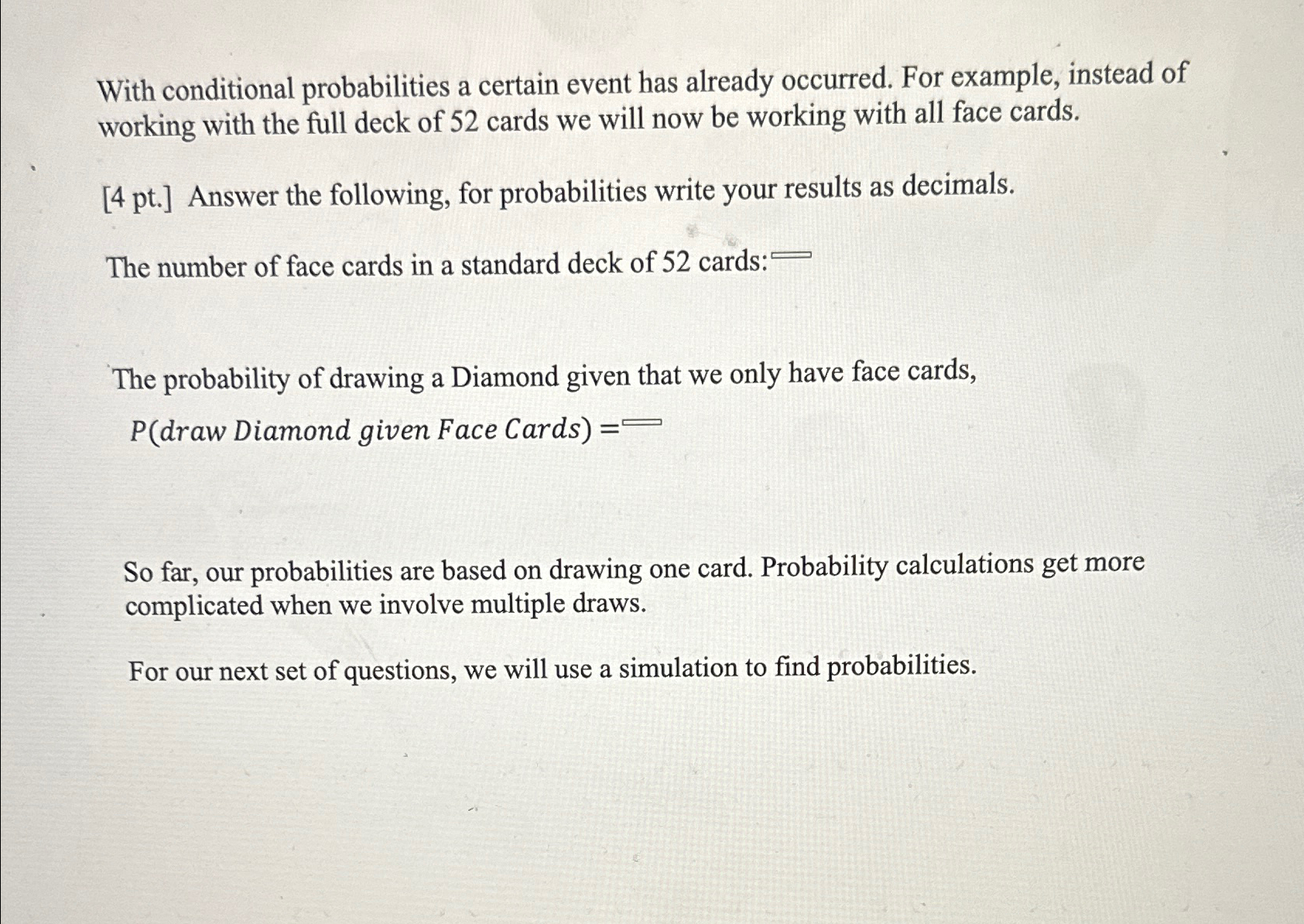 Solved With conditional probabilities a certain event has | Chegg.com