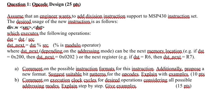 Question 1: Opcode Design (25 pts) Assume that an | Chegg.com