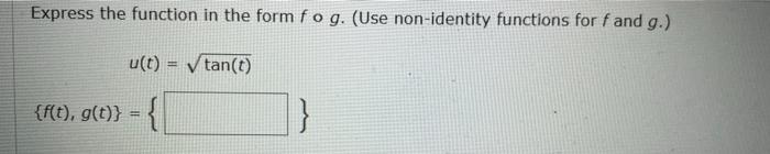 Solved Express the function in the form f∘g. (Use | Chegg.com