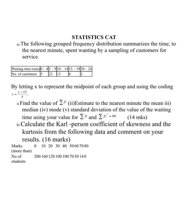 Solved STATISTICS CAT a) The following grouped frequency | Chegg.com