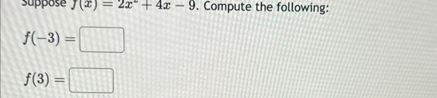 Solved suppose f(x)=2x2+4x-9. ﻿Compute the | Chegg.com