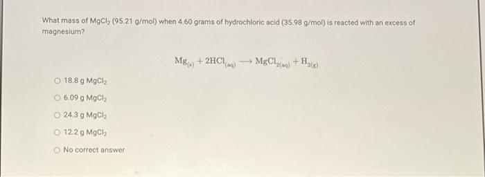 Solved What mass of MgCl2 (95 21 g/mol) when 4.60 grams of | Chegg.com