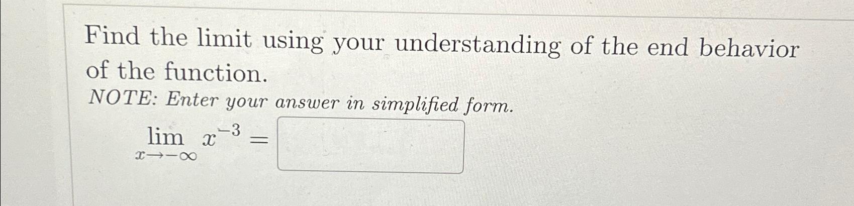 Solved Find the limit using your understanding of the end | Chegg.com