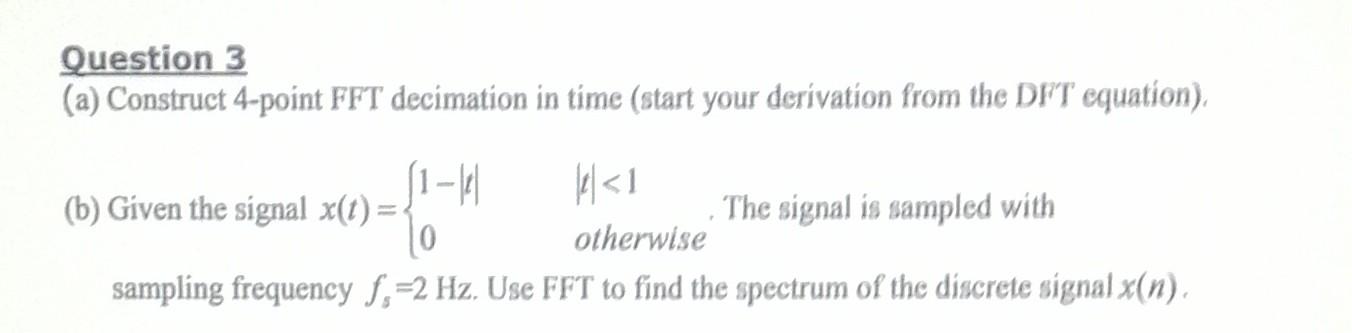 Solved Question 3 (a) Construct 4-point FFT decimation in | Chegg.com