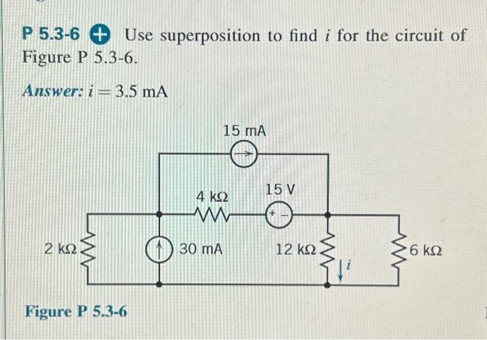 Solved P 5.3-6 ⊕ Use superposition to find i for the circuit | Chegg.com