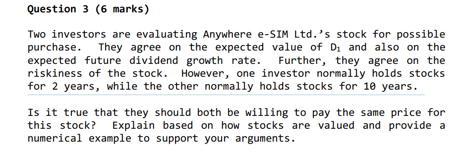 Solved Question 3 (6 ﻿marks) ﻿Two investors are evaluating | Chegg.com