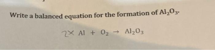 Solved Write a balanced equation for the formation of Al2O3- | Chegg.com