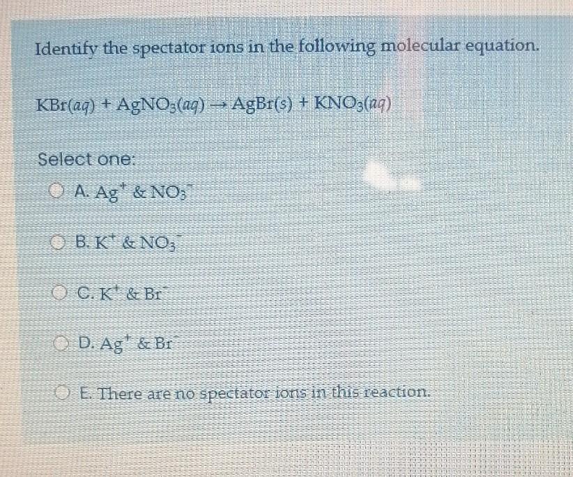 Solved Identify the spectator ions in the following | Chegg.com