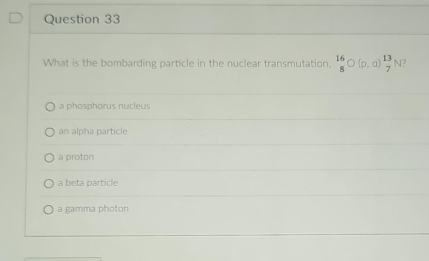 Solved What is the bombarding particle in the nuclear | Chegg.com